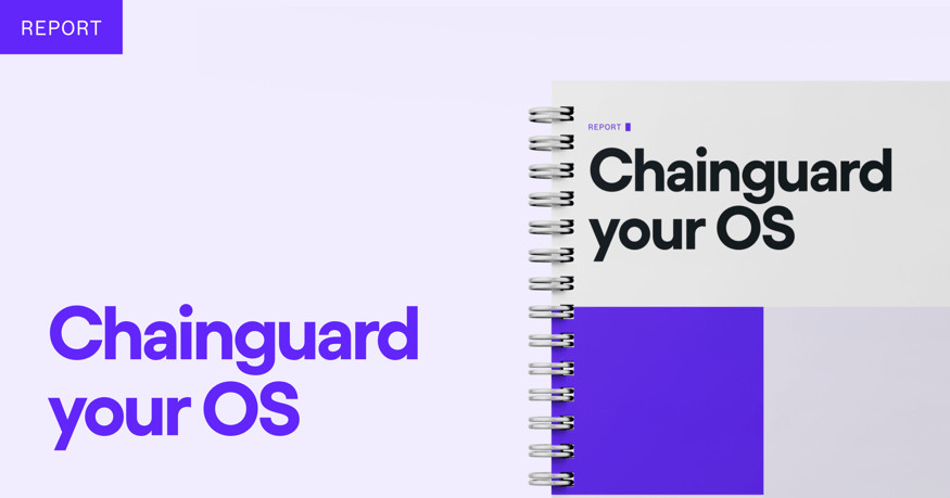 Chainguard OS: Secure Software Delivery